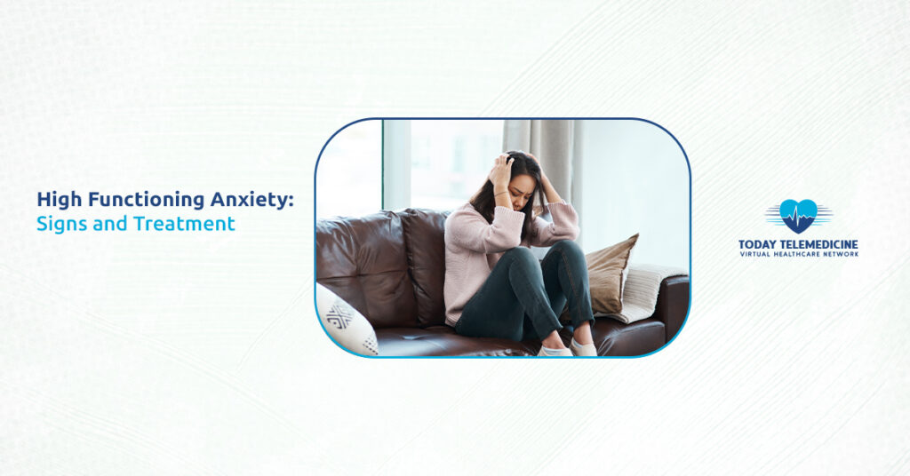 High Functioning Anxiety: Signs and Treatment