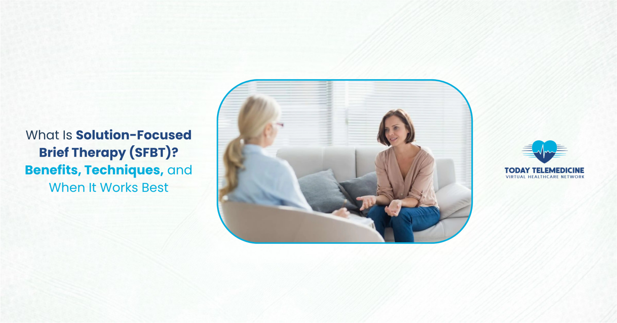 Solution-Focused Brief Therapy: Benefits, Techniques and Uses